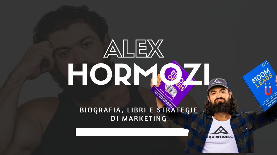 Alex Hormozi: biografia, libri e strategie di marketing